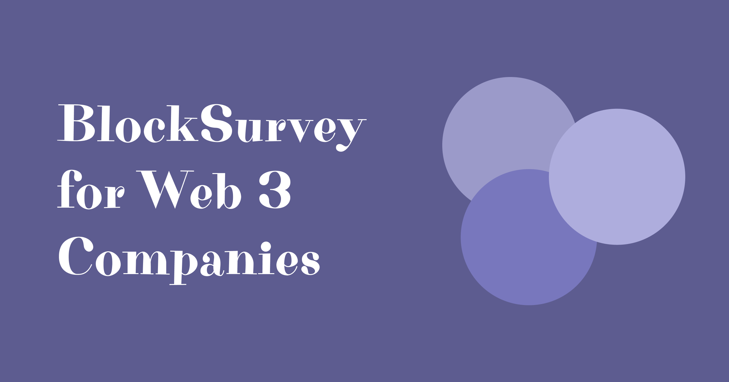 Create Privacy Centric Surveys Hosted On The Blockchain Blocksurvey